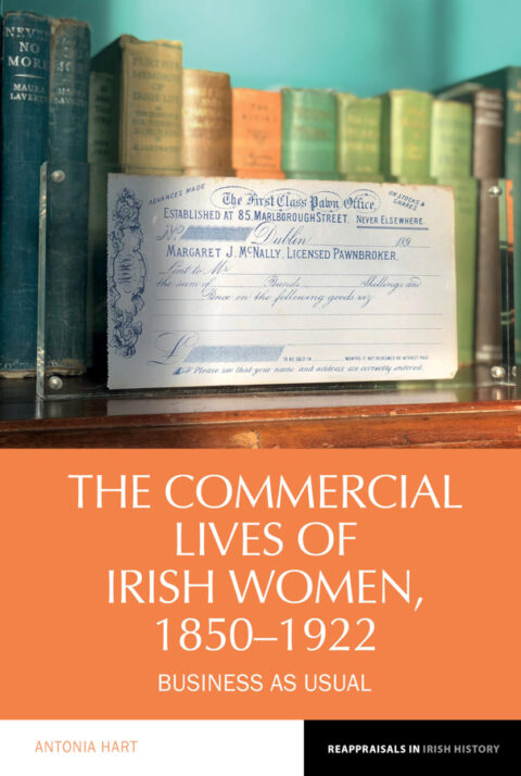 Lady Bosses: The Surprising History Of The Commercial Lives Of Irish ...